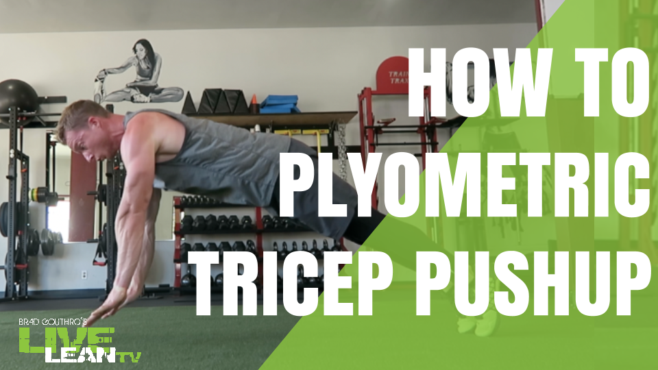 How To Do A Plyometric Tricep Pushup | Exercise Video and Guide - Live Lean TV