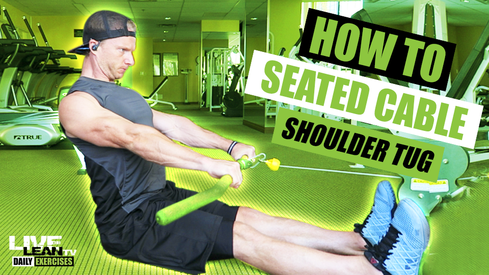 How To Do A SEATED CABLE SHOULDER TUG | Exercise Demonstration Video ...