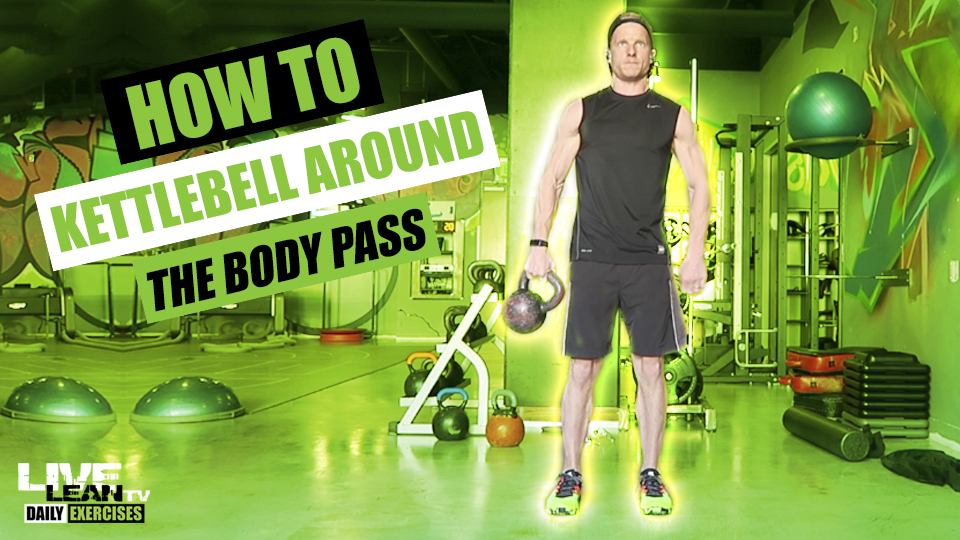 How To Do A KETTLEBELL AROUND THE BODY PASS | Exercise Demonstration ...