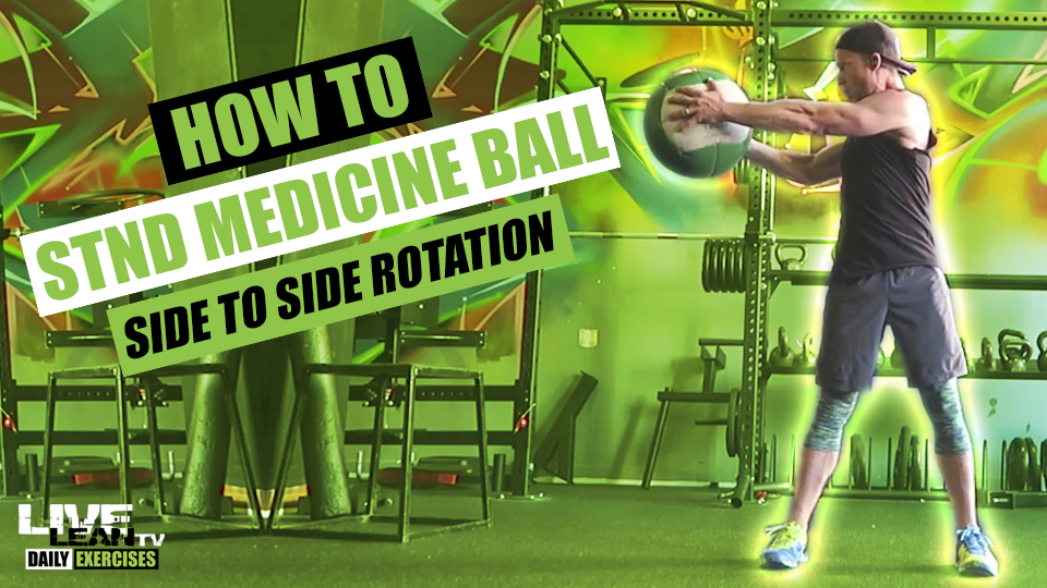 How To Do A STANDING MEDICINE BALL SIDE TO SIDE ROTATION | Exercise ...